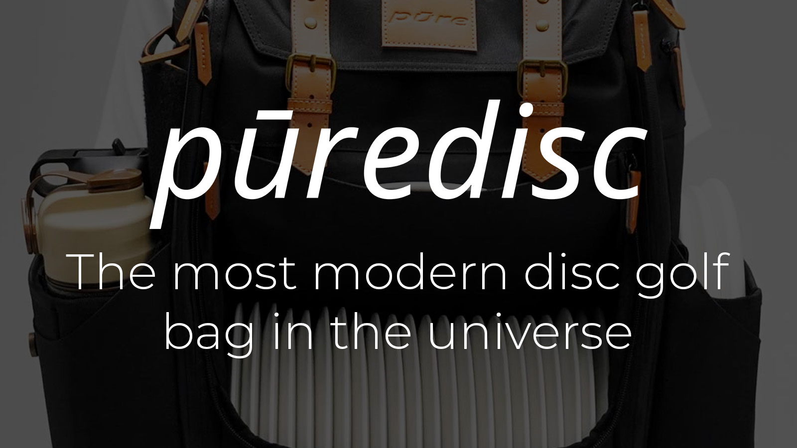 Pure Disc - The most modern disc golf bag in the universe